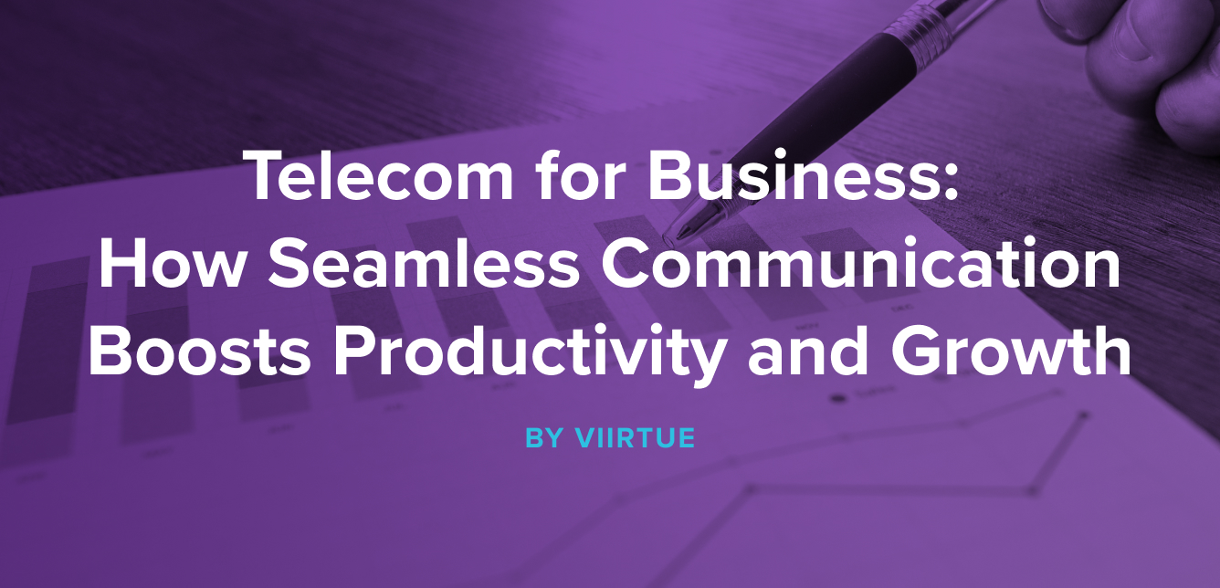 Telecom For Business How Seamless Communication Boosts Productivity And Growth